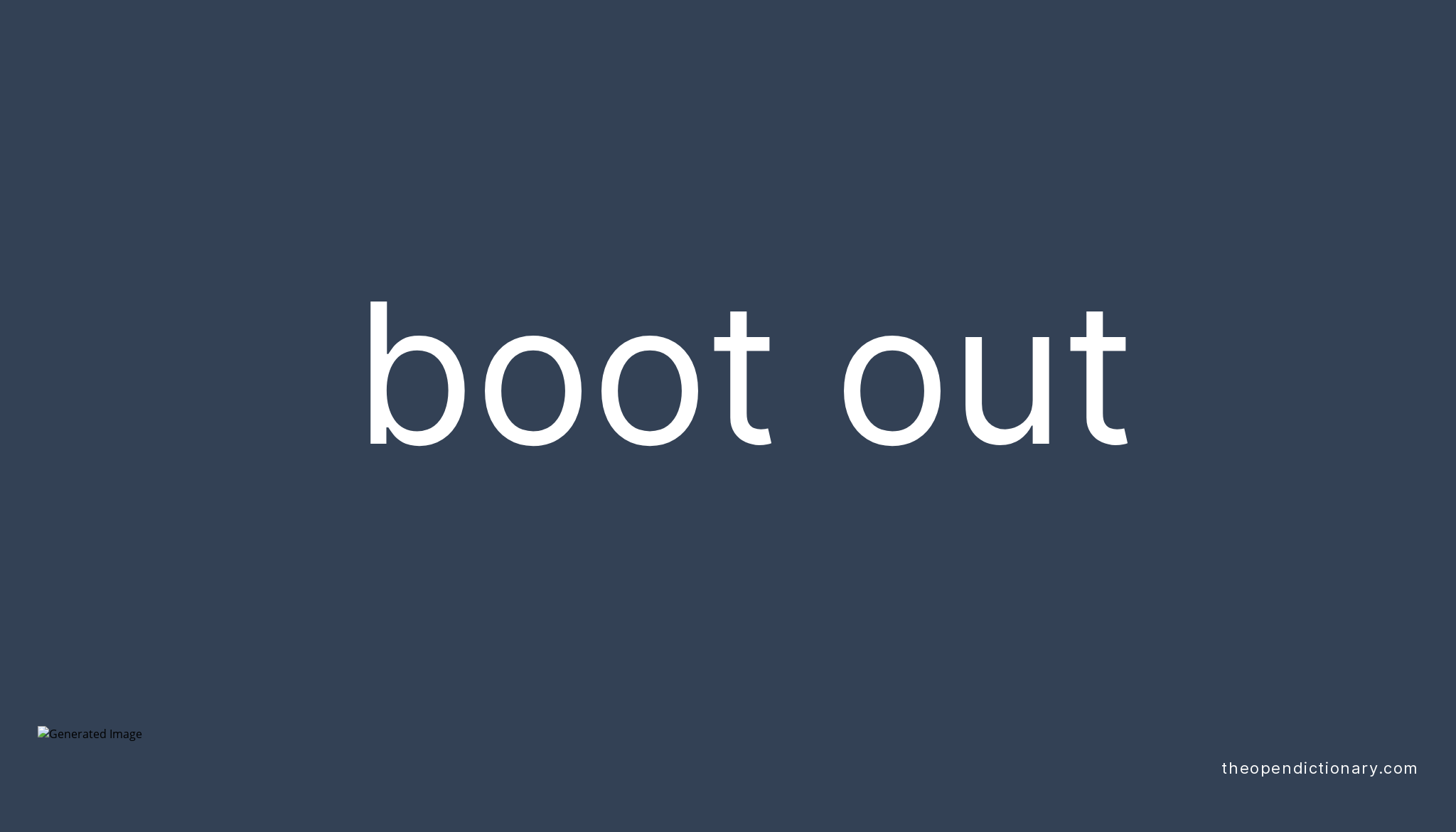 BOOT OUT The Open Dictionary BOOT OUT The Open Dictionary